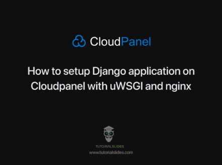 How to setup Django application on Cloudpanel with uWSGI and nginx ...